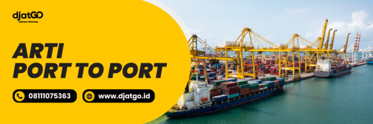 Apa Arti Port to Port dan Cara Mengirim Barangnya