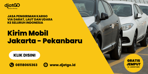 Biaya Pengiriman Mobil dari Jakarta ke Pekanbaru Gratis Jemput