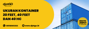 Ukuran Kontainer 20 Feet, 40 Feet, 40 Feet HC & Kapasitasnya