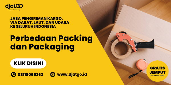 Inilah 4 Perbedaan Packing dan Packaging yang Belum Orang Tahu