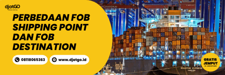 Kenali Perbedaan FOB Shipping Point dan FOB Destination