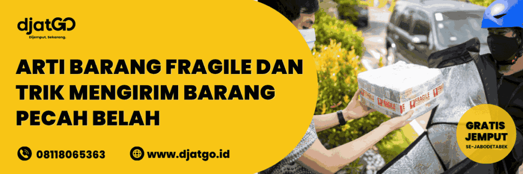 Arti Barang Fragile dan Trik Mengirim Barang Pecah Belah