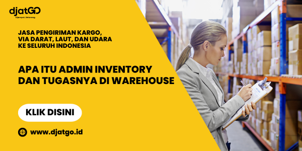 Apa Itu Admin Inventory dan Tugasnya di Warehouse