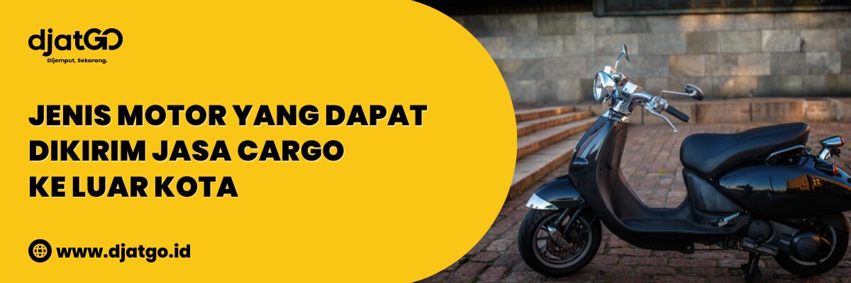Jenis Motor yang Dapat Dikirim Jasa Cargo ke Luar Kota