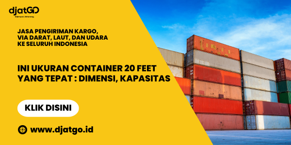 Ini Ukuran Container 20 Feet yang Tepat : Dimensi, Kapasitas