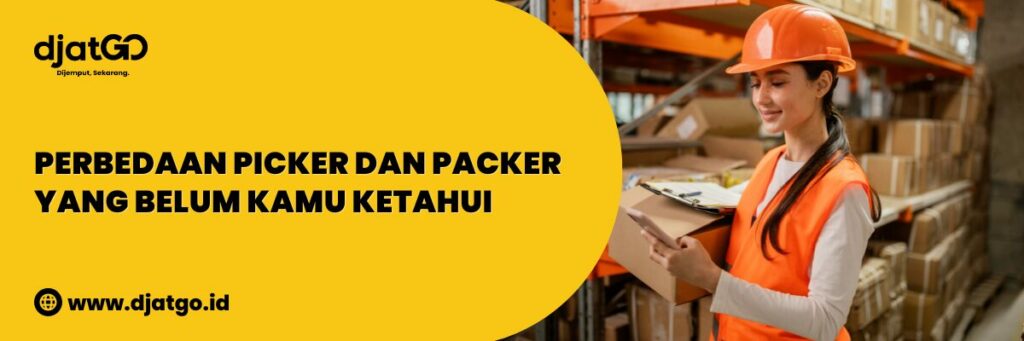 Perbedaan Picker dan Packer yang Belum Kamu Ketahui
