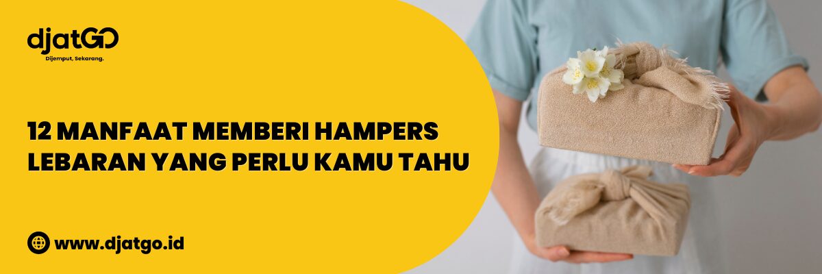 12 Manfaat Memberi Hampers Lebaran yang Perlu Kamu Tahu